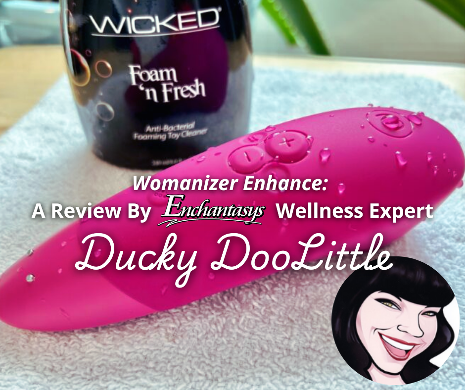 Sex Toy Review: Womanizer Enhance – Enchantasys